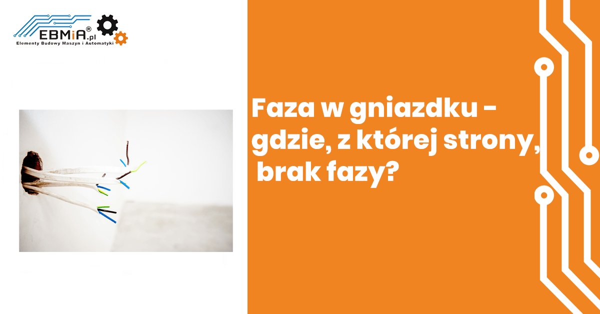 Faza w gniazdku - gdzie, z której strony, brak fazy? - Wiedza EBMiA.pl